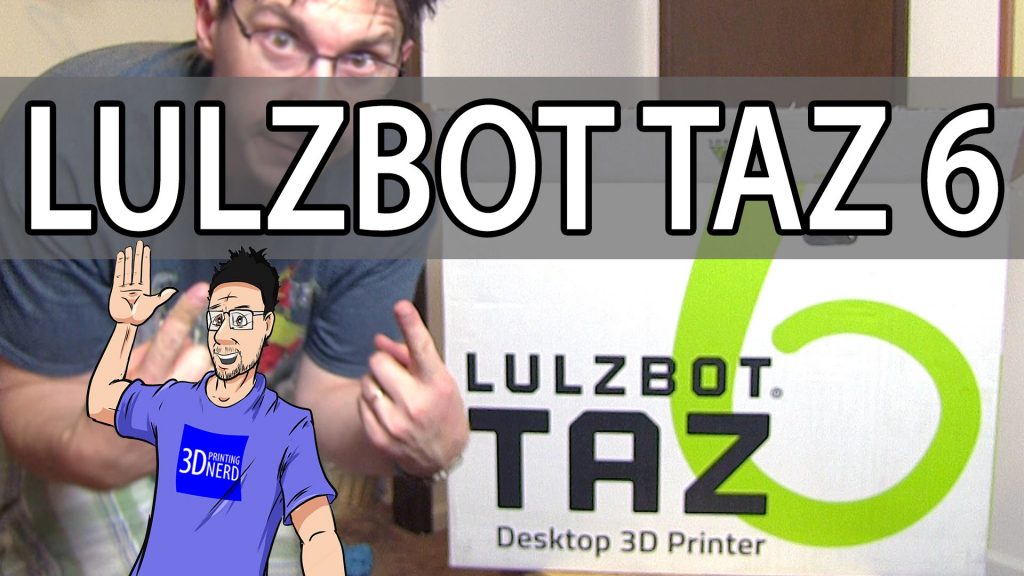 Announcing the Lulzbot TAZ 6 3D Printer – 3D Printing Nerd